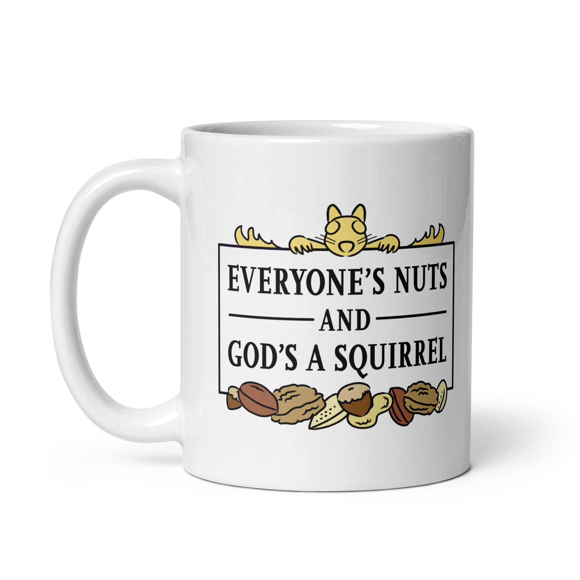 Everyone's Nuts and God's a Squirrel Mug - Digital Mammal